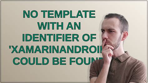No Template With An Identifier Of Xamarinandroid Could Be Found Youtube