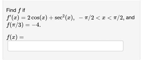 Solved Find f if f x 2cos x sec2 x π 2 Chegg com