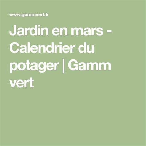 Que Faire Au Potager En Mars Gamm Vert Potager Jardin En Mars