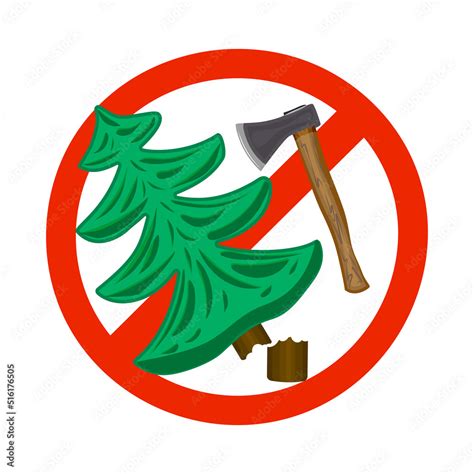 Sign With Axe And Tree On Prohibition To Cut Down Forest Dont Cut Down Woodland Mark Save Our
