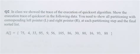 Solved Q2 In Class We Showed The Trace Of The Execution Of