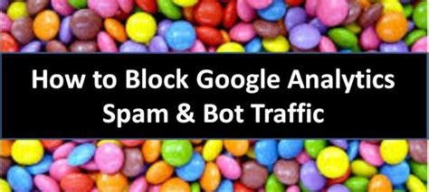 How To Block Spam Bots From Google Analytics