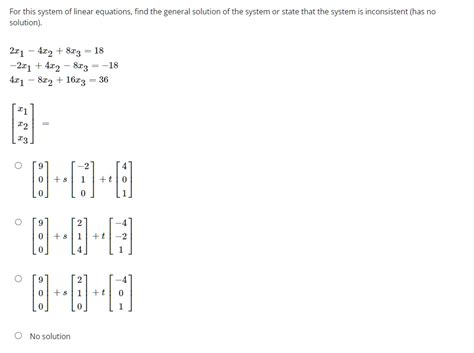 Solved For This System Of Linear Equations Find The General Chegg
