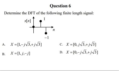 solved question 6 determine the dft of the following finite