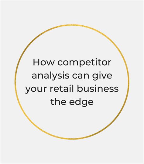 How Competitor Analysis Can Give Your Retail Business The Edge Retail Collaborative