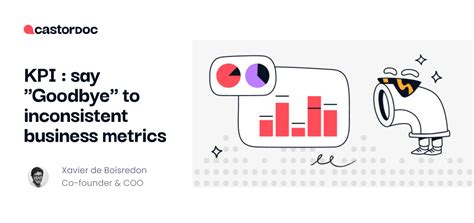 Kpi Say Goodbye To Inconsistent Business Metrics Castordoc Blog