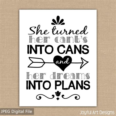 She Turned Her Cant S Into Cans And Her Dreams Into Plans Printable Sign Instant Download Wall