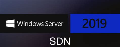 getting started with software defined networking in windows server 2019