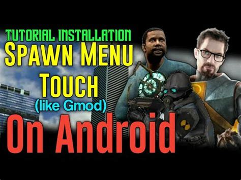[tutorial] Spawn Menu Touch Made By Ahsim 3212 Like Gmod Extra Maps On Android Source Engine