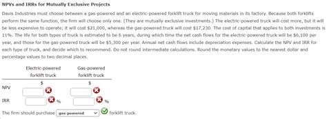 Solved Npvs And Irrs For Mutually Exclusive Projects Davis