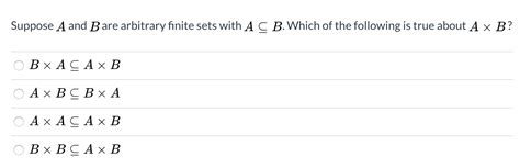 Solved Suppose A And B Are Arbitrary Finite Sets With A ⊆