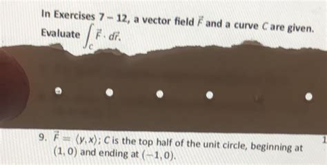 Solved N Exercises 7 12 A Vector Field F And A Curve C Are
