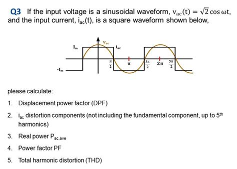 Solved Q3 If The Input Voltage Is A Sinusoidal Waveform Vact V2