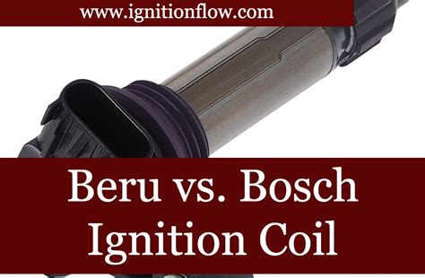 Beru Vs Bosch Ignition Coil An In Depth Comparison Ignition Flow