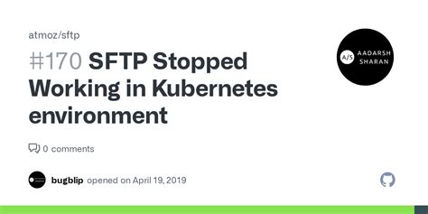 Sftp Stopped Working In Kubernetes Environment · Issue 170 · Atmozsftp · Github