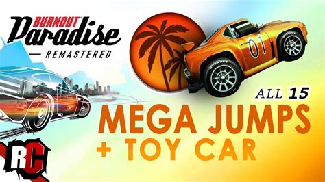 All 15 Mega Jumps New Toy Car Burnout Paradise Remastered Big Surf