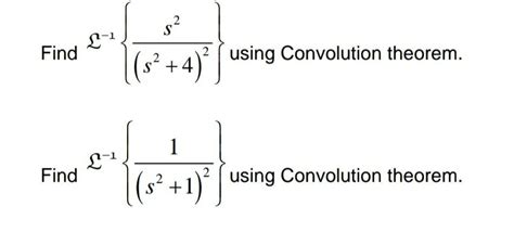 Solved Find L−1 S242s2 Using Convolution Theorem Find