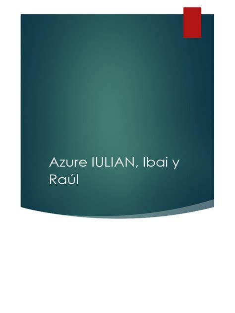 Proyecto Azure Iulian Ibai Raul Azure Pdf Microsoft Azure Red Mundial