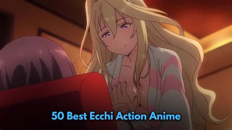 50 Best Ecchi Action Anime Youtube
