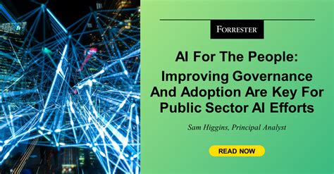 Governance And Adoption Are Key For Public Sector Ai Effort