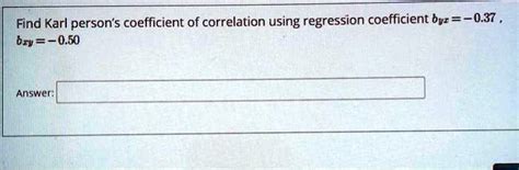 Solved Find Karl Persons Coefficient Of Correlation Using Regression