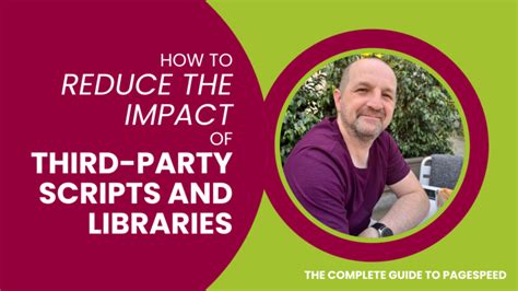 How To Reduce Impact Of Third Party Scripts And Libraries