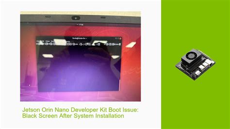 Jetson Orin Nano Developer Kit Boot Issue Black Screen After System Installation Help Docs