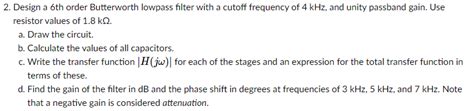 Solved 2 Design A 6th Order Butterworth Lowpass Filter With