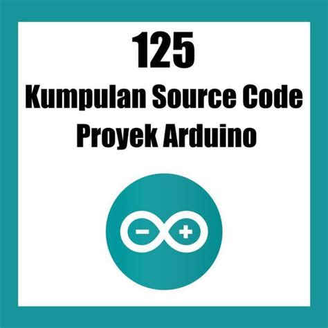 Promo Software Kumpulan 125 Source Code Proyek Arduino Software