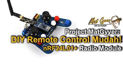 Nrf24l01 Diy Remote Control Mudah Project Matgyvermy Matgyver