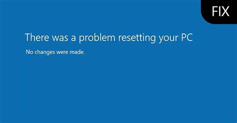 There Was A Problem Resetting Your PC ErrorTools