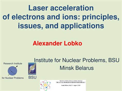 Ppt Laser Acceleration Of Electrons And Ions Principles Issues And Applications Powerpoint