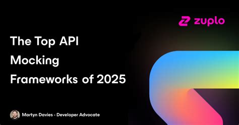 The Top Api Mocking Frameworks Of 2025 Zuplo Learning Center