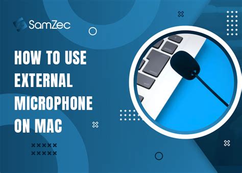 how to use external microphone on mac samzec