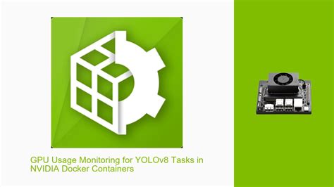 Gpu Usage Monitoring For Yolov8 Tasks In Nvidia Docker Containers