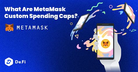 How To Use Metamask Custom Spending Caps