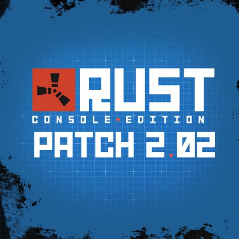 Patch Notes 202 — Rust Console Edition