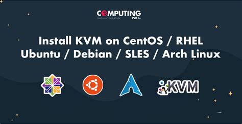 Install Kvm On Centos Rhel Ubuntu Debian Sles Arch Linux By Computingpost Medium