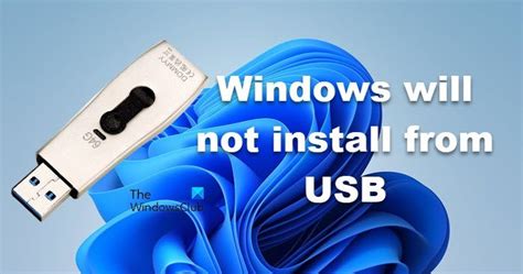 Windows Will Not Install From Usb Take These Steps