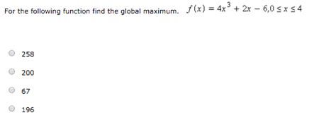 Solved For The Following Function Find The Global Maximum