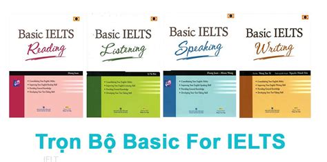 MỚi NhẤt Trọn Bộ Basic Ielts Speaking Writing Listening Reading