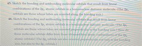 Solved 45 Sketch The Bonding And Antibonding Molecular