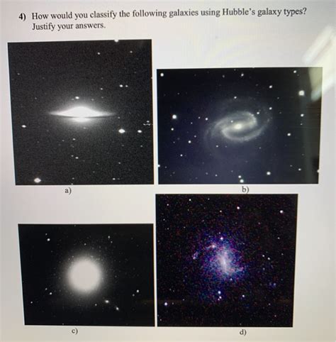 Solved 4 How Would You Classify The Following Galaxies