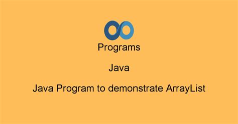 Programs Java Java Program To Demonstrate Arraylist Oodlescoop