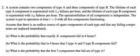 solved 2 a system contains two components of type a and
