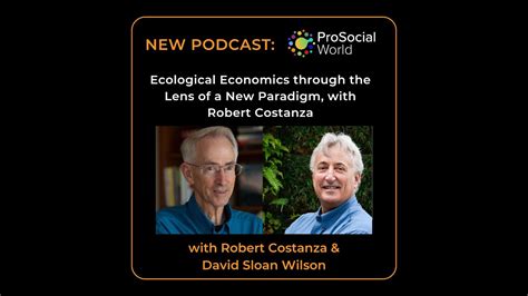 Ecological Economics Through The Lens Of A New Paradigm With Robert