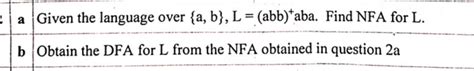 solved a given the language over {a b} l abb aba find nfa