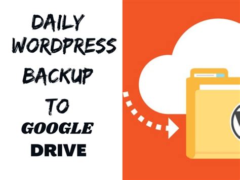 WordPress Daily Backup To Google Drive Plus Migration Upwork