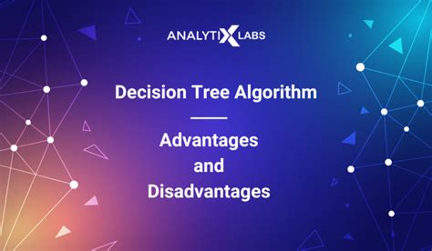 Advantages And Disadvantages Of Decision Tree In Machine Learning