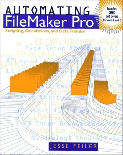 Automating Filemaker Pro Scripting And Calculations Feiler Jesse